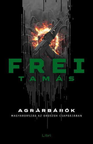 Agrárbárók - Frei Tamás - Libri Kiadó