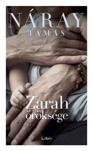 Zarah öröksége - Náray Tamás - Zarah #2. - Libri Kiadó